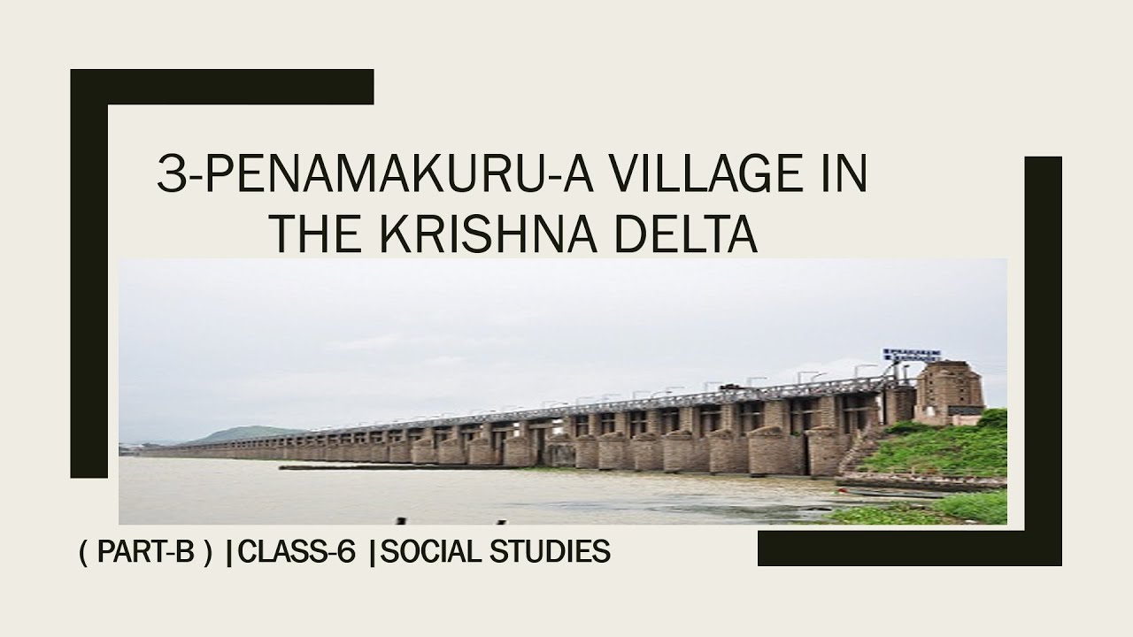 3-PENAMAKURU -A Village In The Krishna Delta (PART-B ) |CLASS-6 |SOCIAL ...