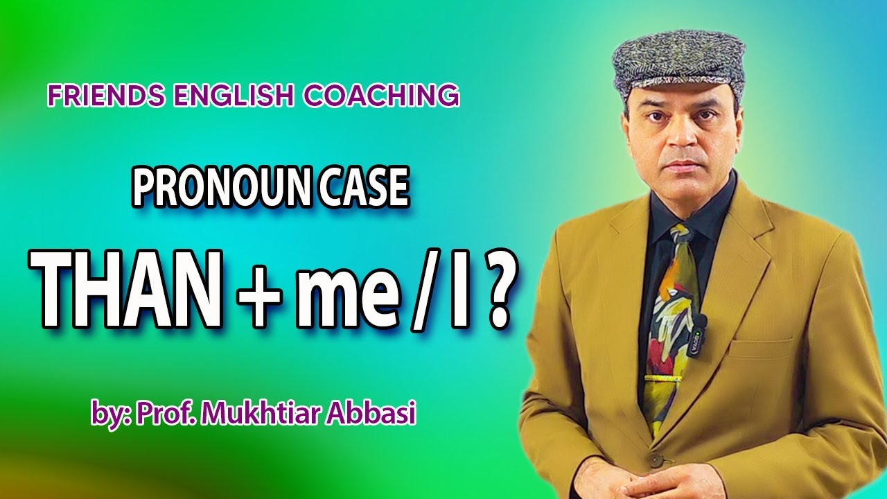 PRONOUN CASE | THAN + I / Me ? | ENGLISH GRAMMAR | COMPOSITION | PARTS ...