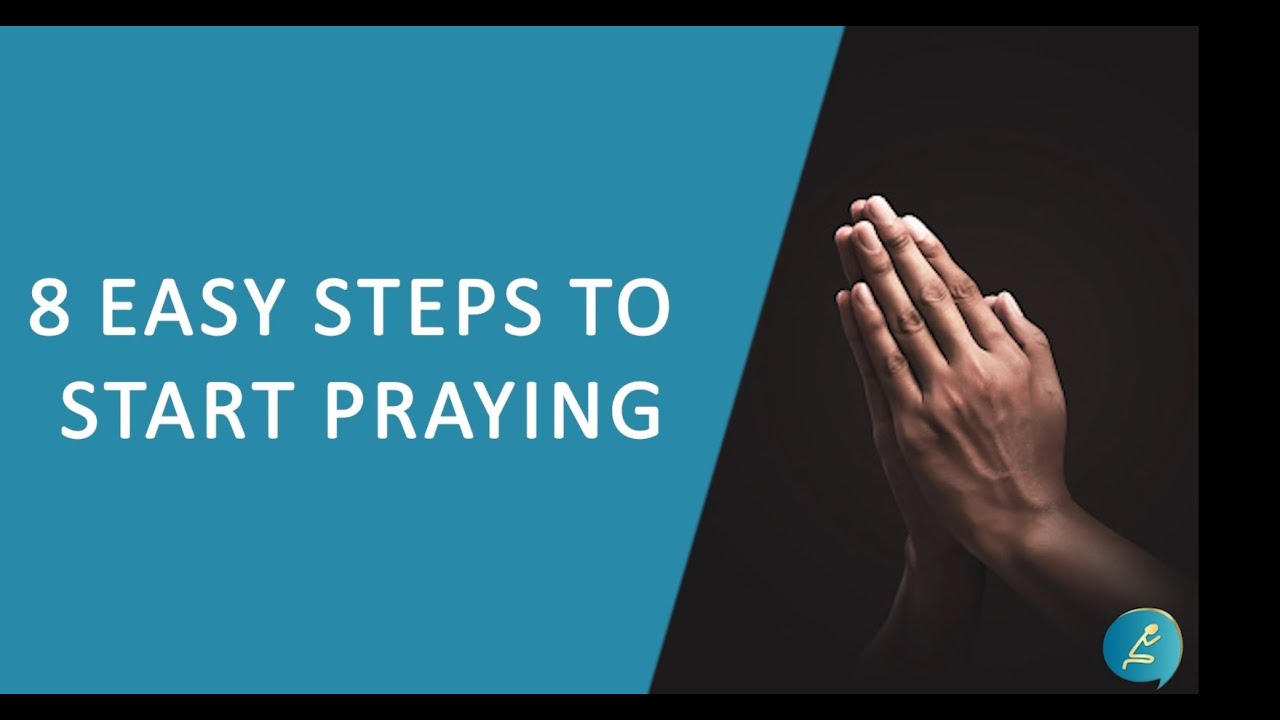 8 Easy steps to start praying - YouTube