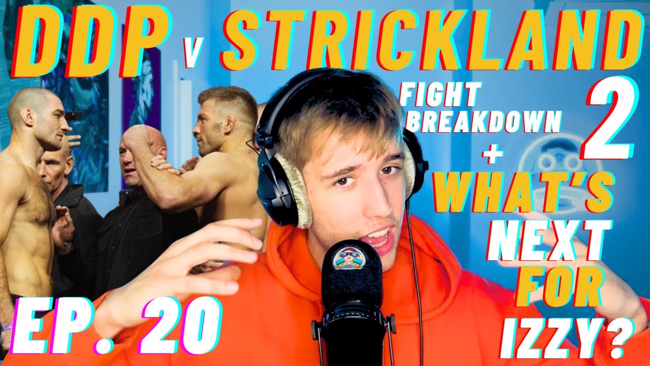 DDP v Strickland 2 Fight Breakdown Prediction + What's NEXT for IZZY ...