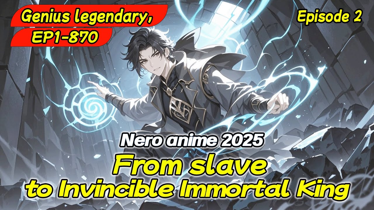 [xuanhuan]Genius legendary：From slave to Invincible Immortal King[EP 2/ ...