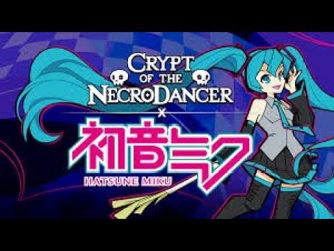 crypt of the necrodancer I love the miku DLC and a game no body asked ...