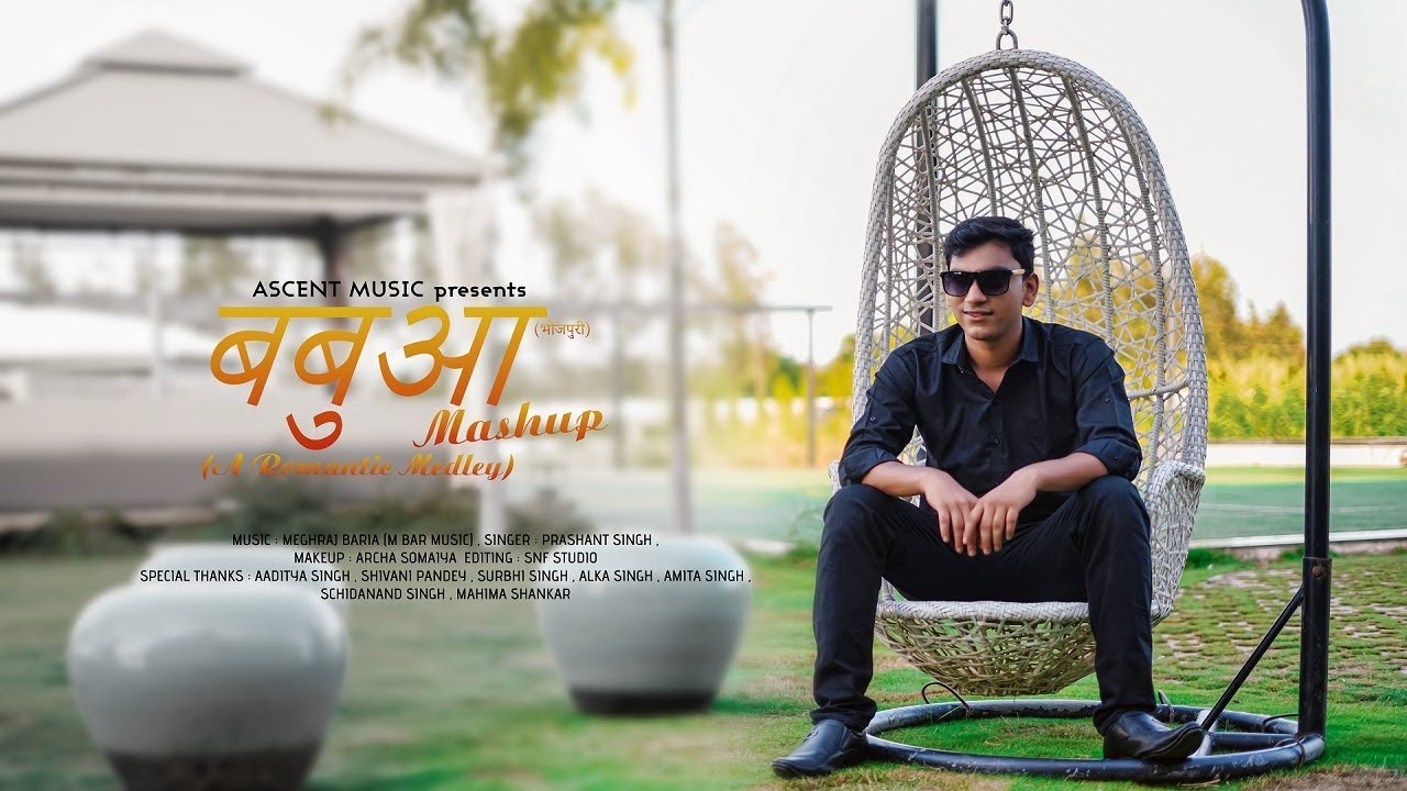Full video- BHOJPURI BABUA MASHUP | Prashant Singh | Ascent Music ...