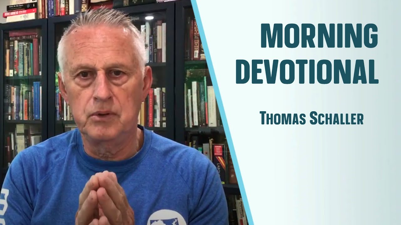 Morning Devotional | Thomas Schaller // Greater Grace Church - - Bible ...
