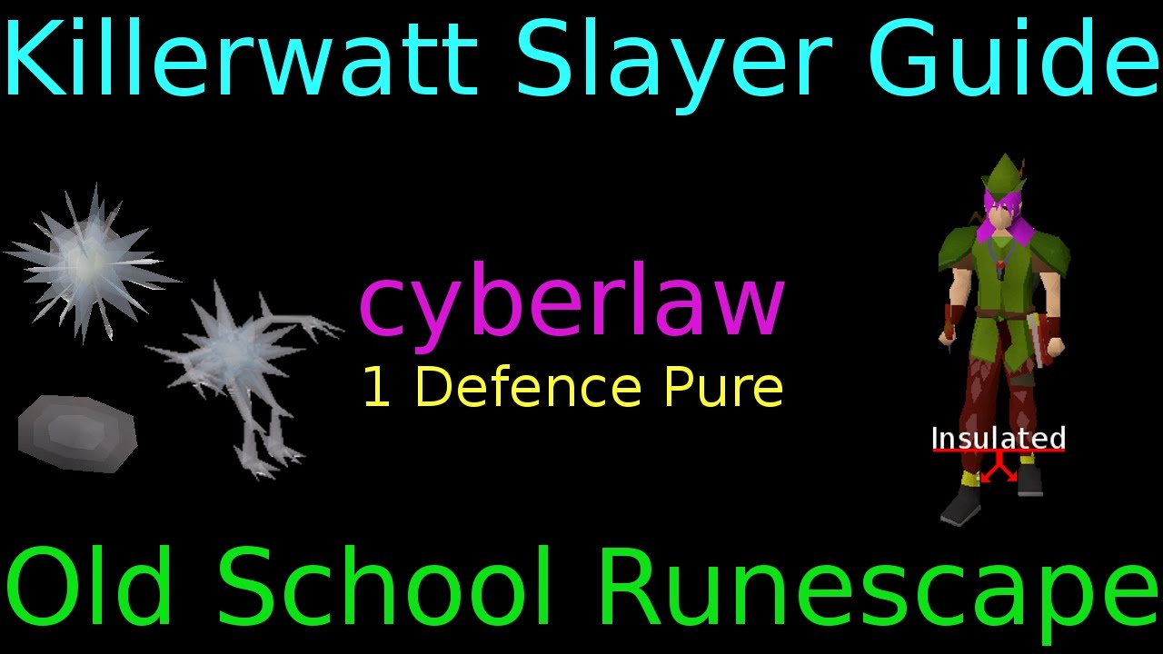 Killerwatt Slayer Task Guide | cyberlaw | 1 Defence Pure | Old School ...