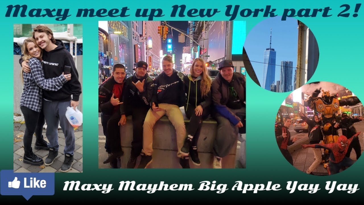 Maxy Meet Up New York Part 2 Maxy Mayhem Big Apple YAY YAY - YouTube