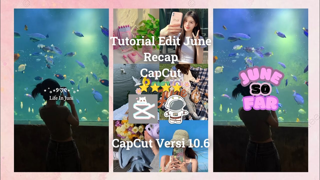 TUTORIAL EDIT JUNE RECAP CAPCUT || CapCut Versi 10.6 - YouTube