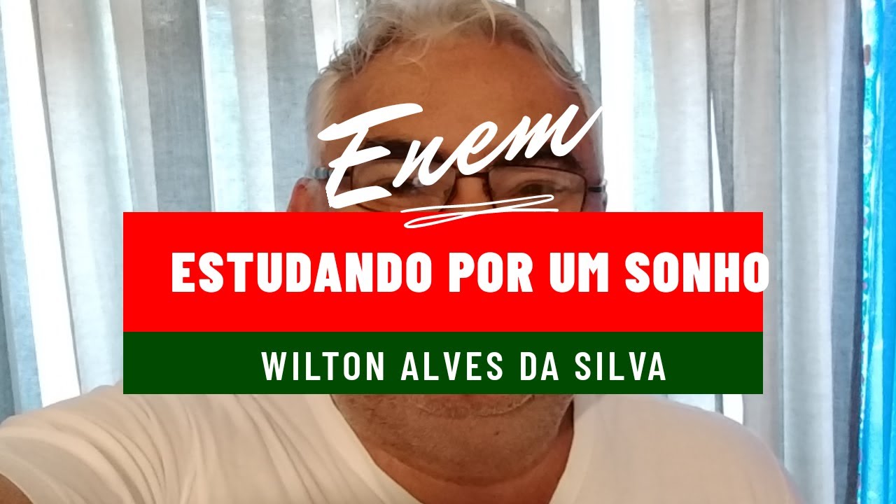 Enem 2020 Estudando por um Sonho - Wilton Alves da Silva - YouTube