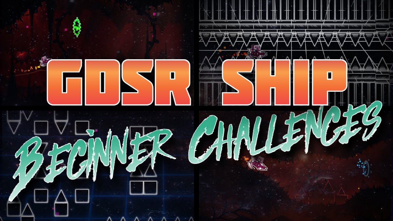 [Let's Play] GDSR Ship: Beginner Challenges [240hz] Geometry Dash - YouTube
