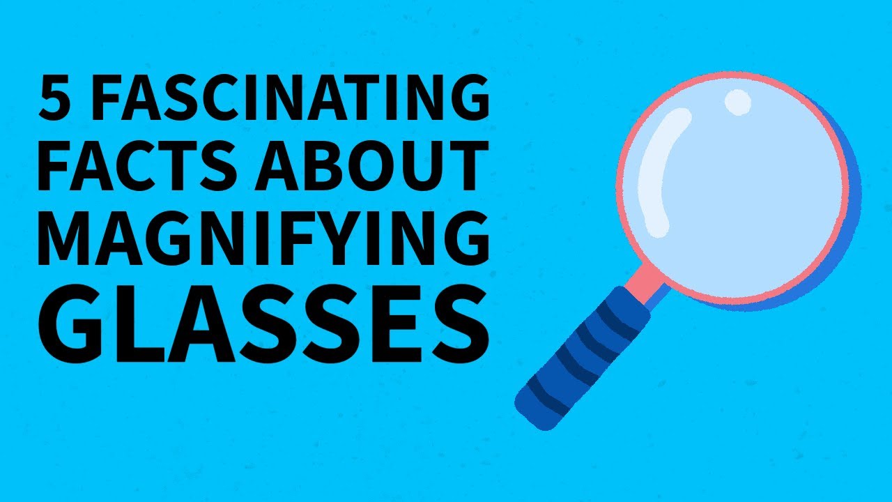 Exploring The Lens 5 Fascinating Facts About Magnifying Glasses Exploring The Lens 5 Fascinating Facts About Magnifying Glasses