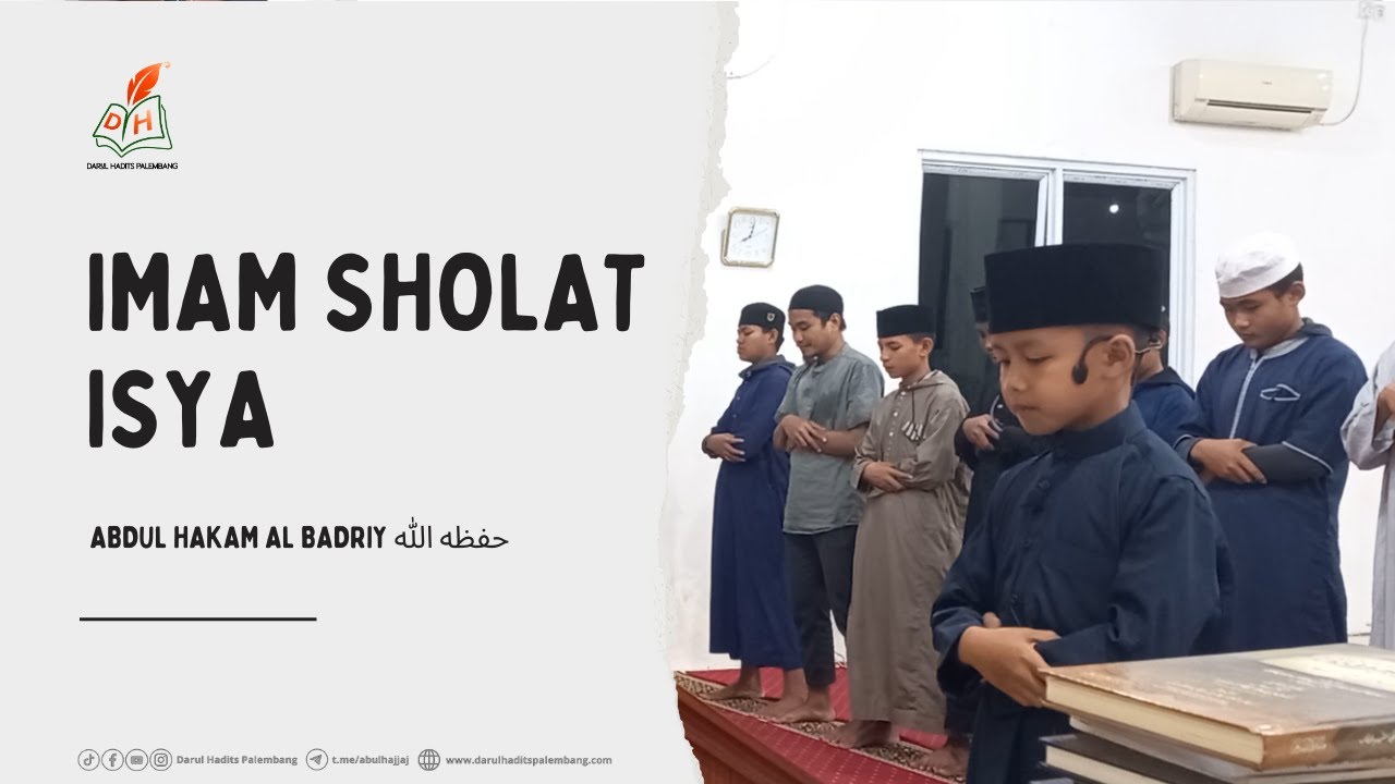 IMAM SHOLAT ISYA | ABDUL HAKAM AL BADRI HAFIZHAHULLAH | MASJID DARUL ...
