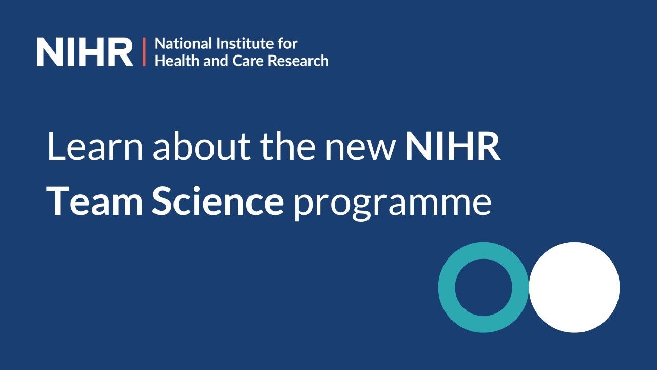 Learn about the new NIHR Team Science Award - YouTube