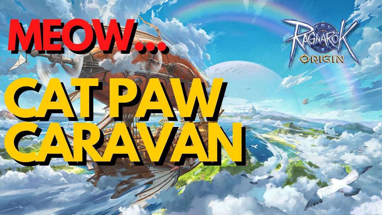 Cat Paw Caravan - Ragnarok Origin Global - YouTube