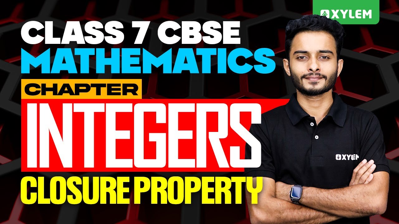 Class 7 CBSE Maths - Chapter : Closure Property | Xylem Class 7 CBSE ...