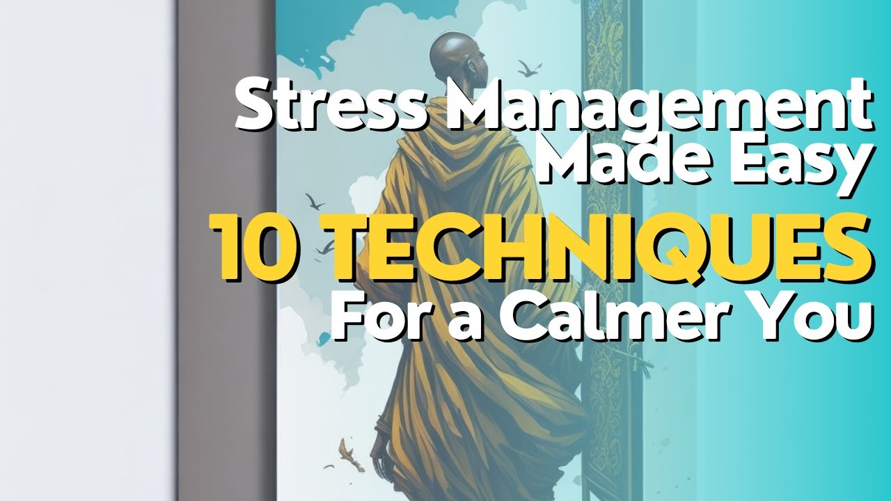 Stress Management Made Easy: Top 10 Techniques for a Calmer You - YouTube