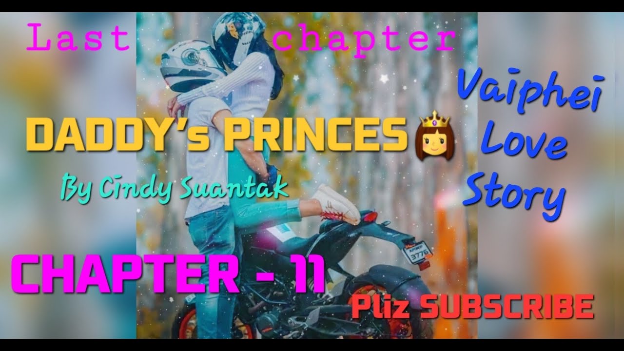 DADDY’s PRINCESS👸 ||CHAPTER-11 LAST CHAPTER || #VAIPHEILOVESTORY - YouTube