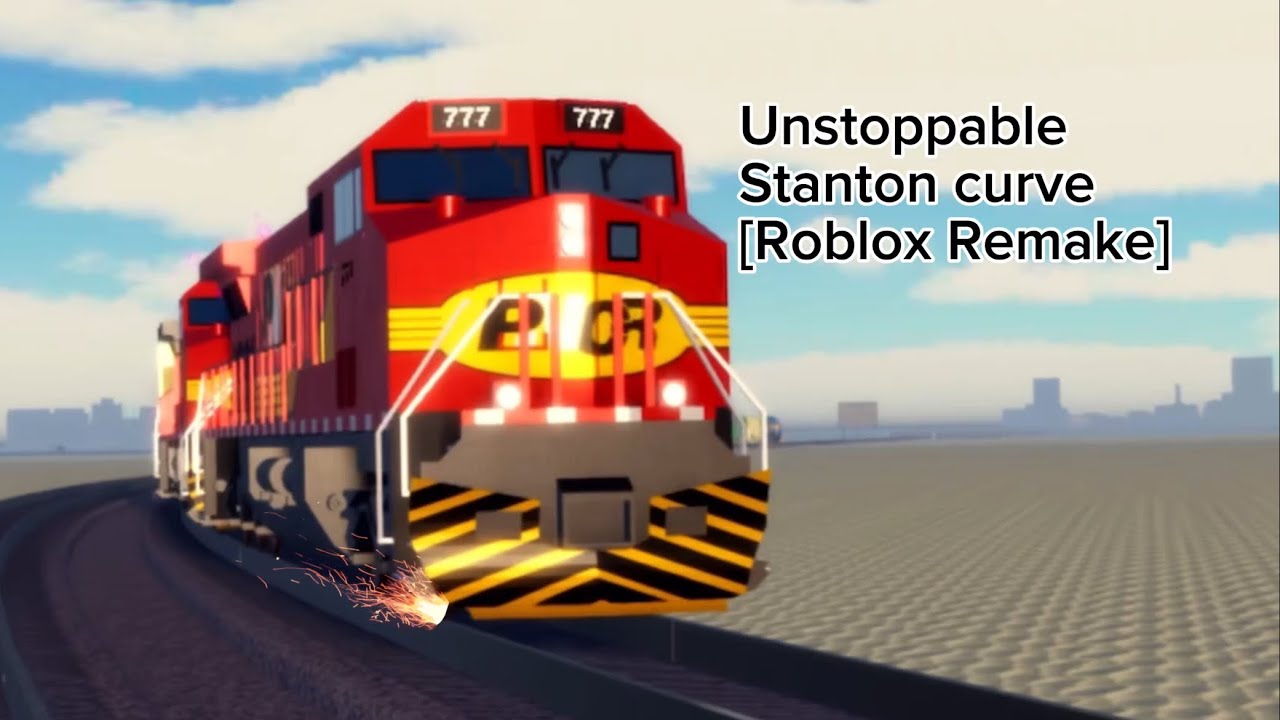 Unstoppable - Stanton Curve (Roblox Generation Trains Remake) - YouTube