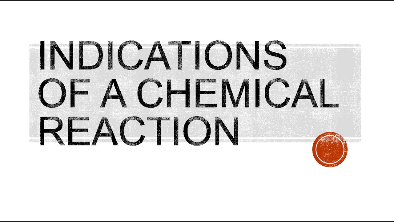 Indications of a Chemical Reactions - YouTube