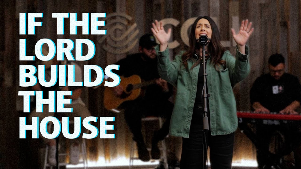 Hope Darst - If The Lord Builds The House | CCLI sessions - YouTube