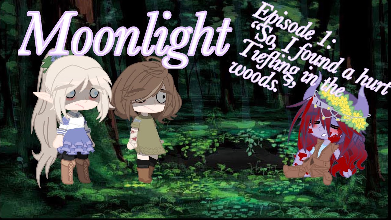 Moonlight || Episode 1: “So, I found a hurt Tiefling in the woods ...
