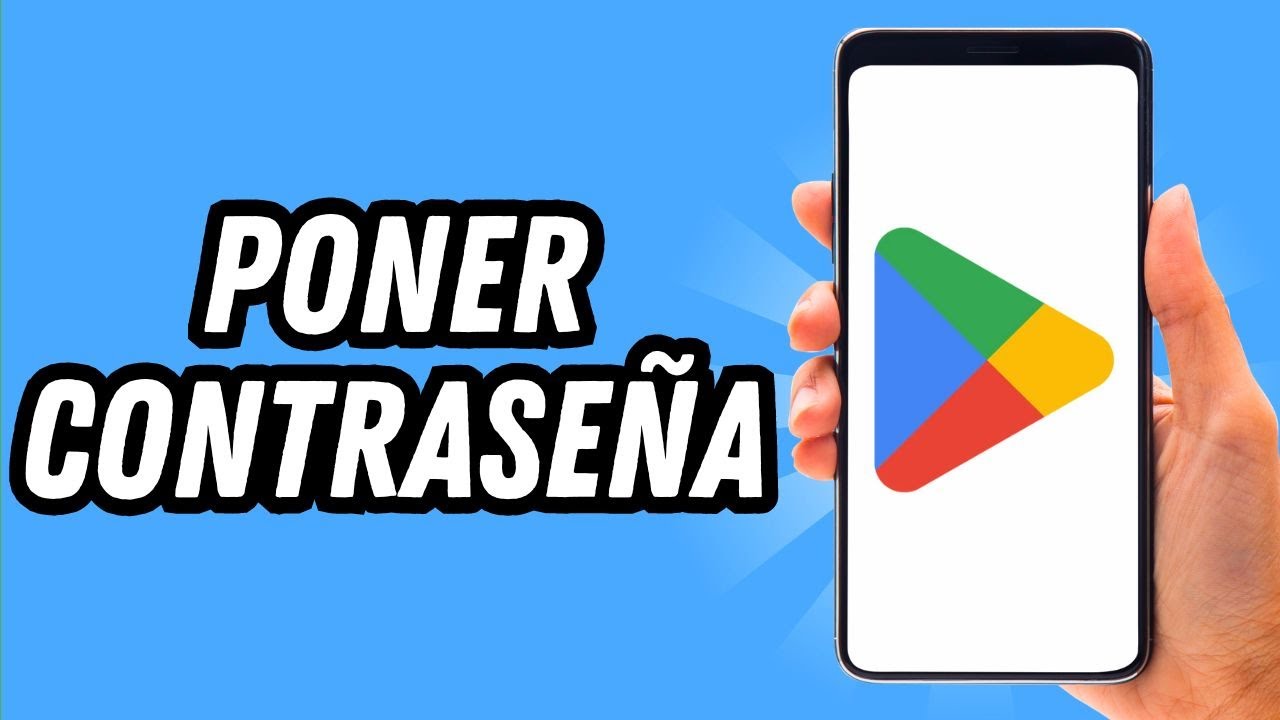 Como poner contraseña en Play Store [2 MÉTODOS] (GUÍA COMPLETA) - YouTube