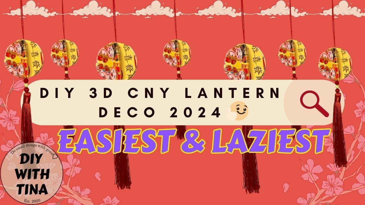 🏮DIY 3D CNY LANTERN DECO - THE EASY WAY (2024) - YouTube