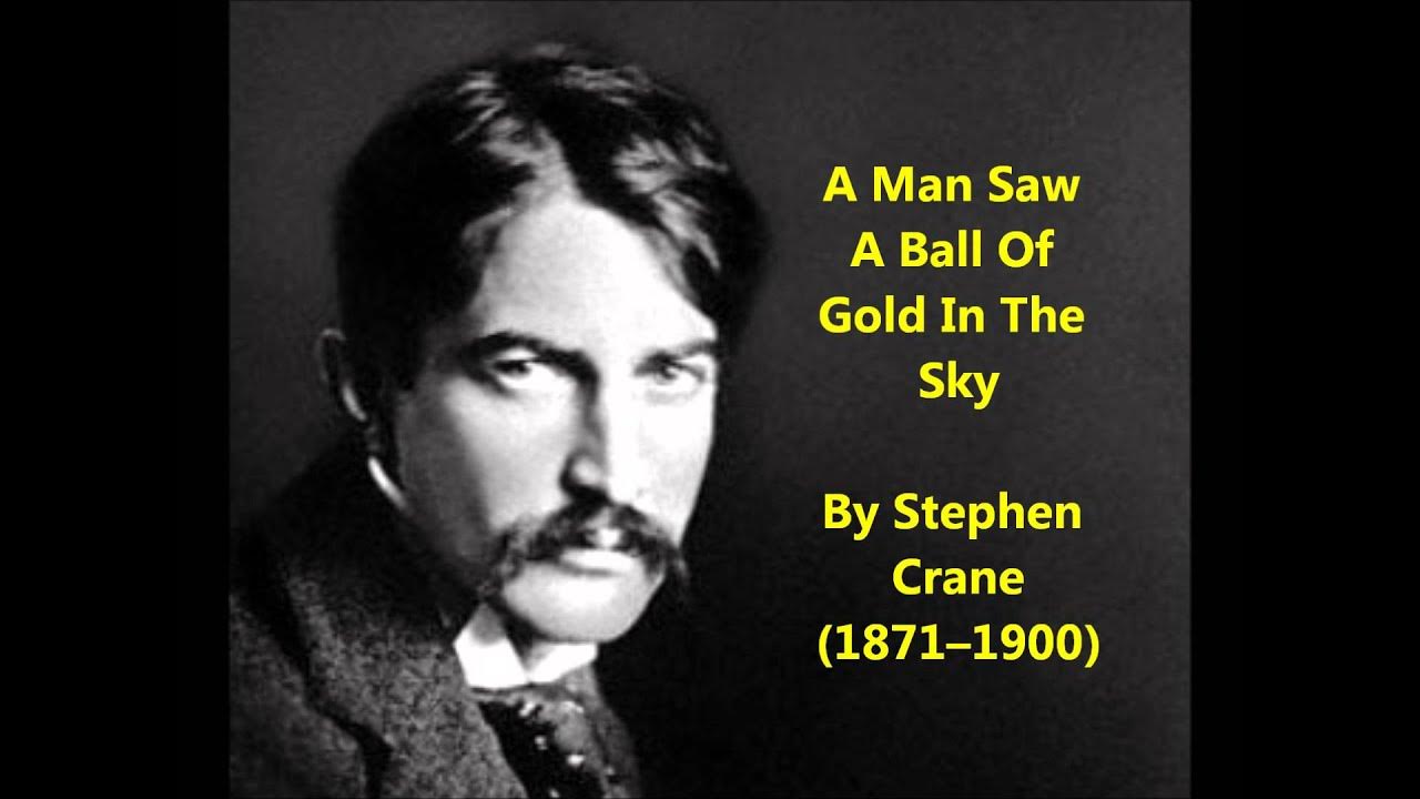 Stephen Crane poem "A Man Saw A Ball Of Gold In The Sky" (1895) - YouTube