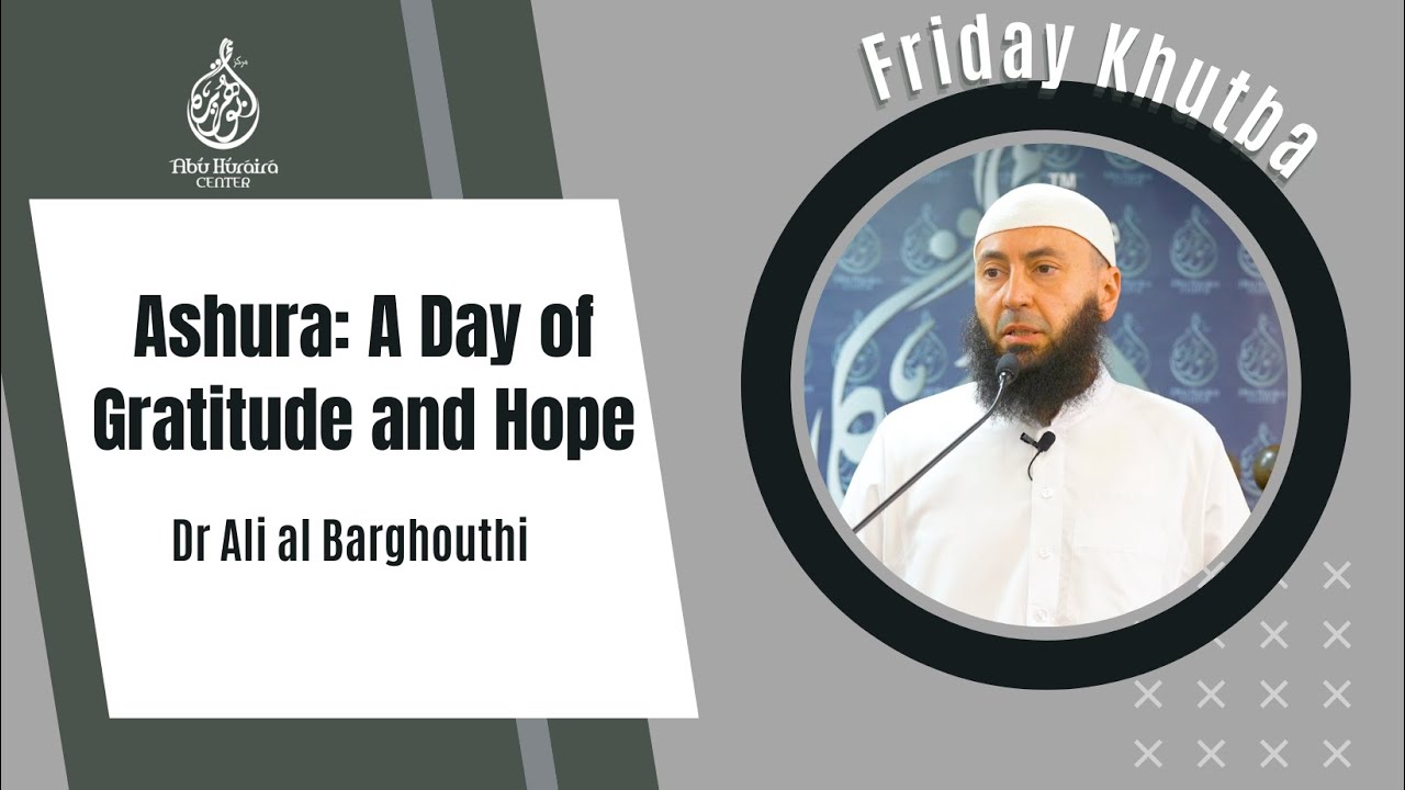 Friday Khutba | Ashura: A Day of Gratitude and Hope | Dr Ali al ...