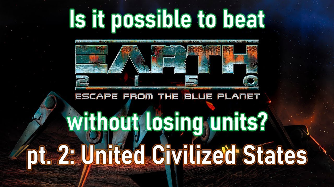 Beating Earth 2150: EftBP without losing units — United Civilized ...