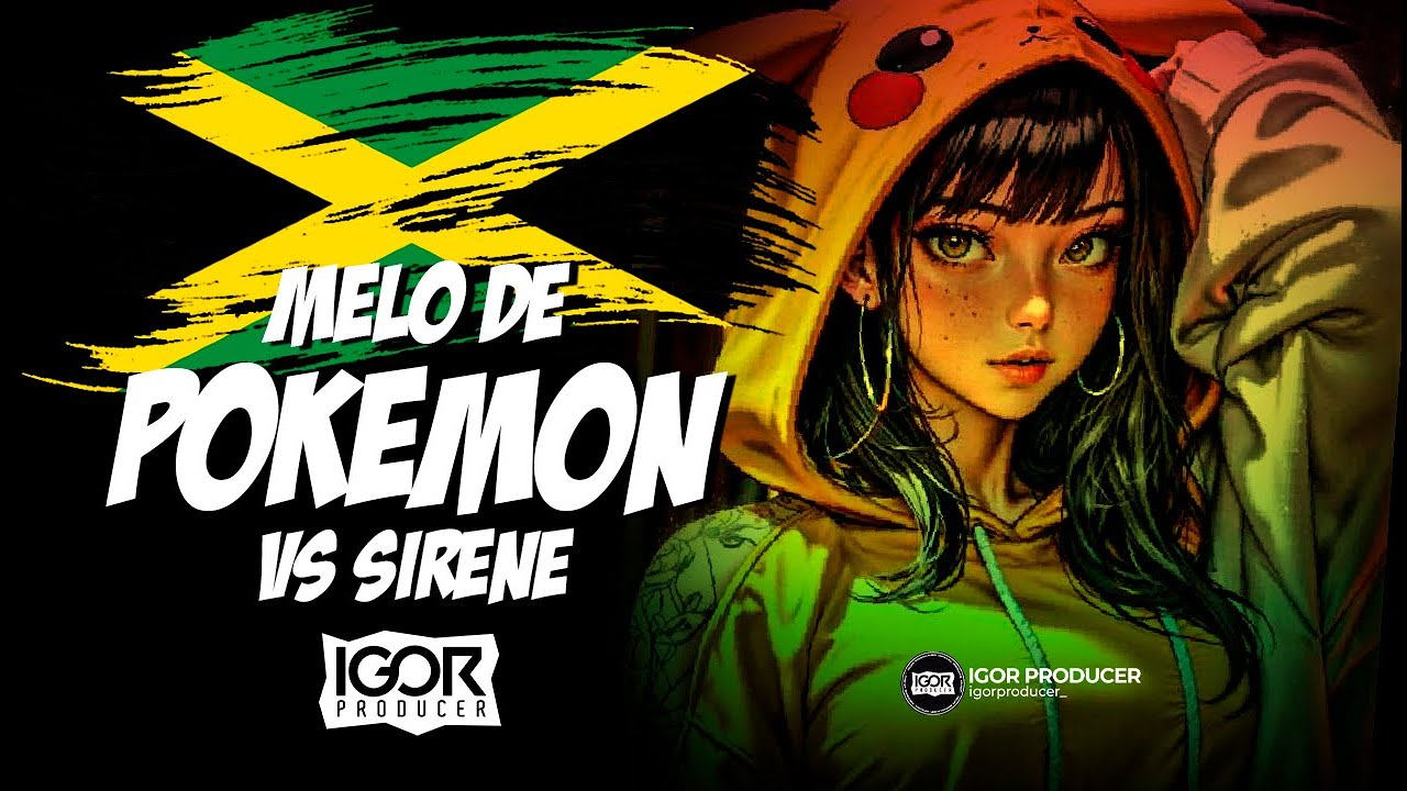 REGGAE INTERNACIONAL 2025 - MELÔ DE POKEMON vs SIRENE @igorproducer ...