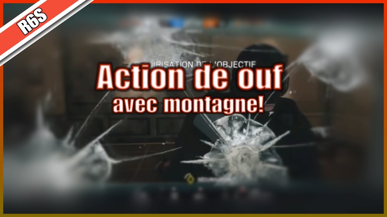 R6S | Action de ouf avec montagne! - YouTube