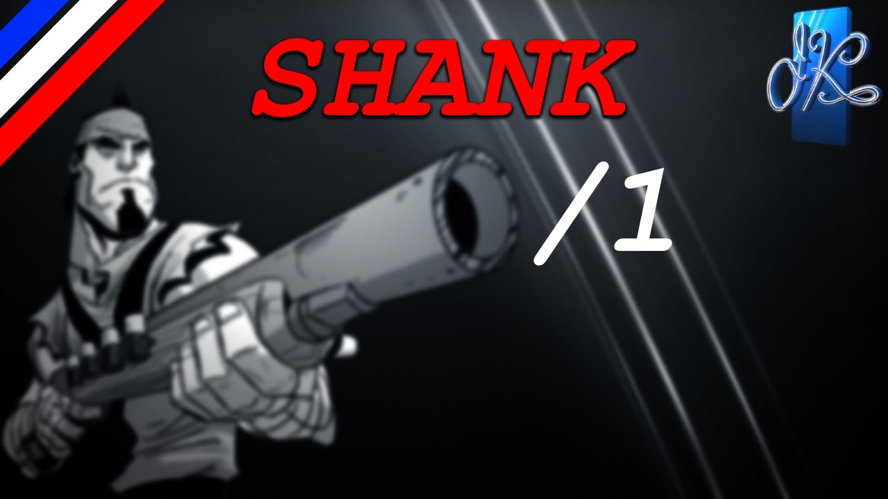 SHANK: PC 1080p60 #FR /1 - YouTube