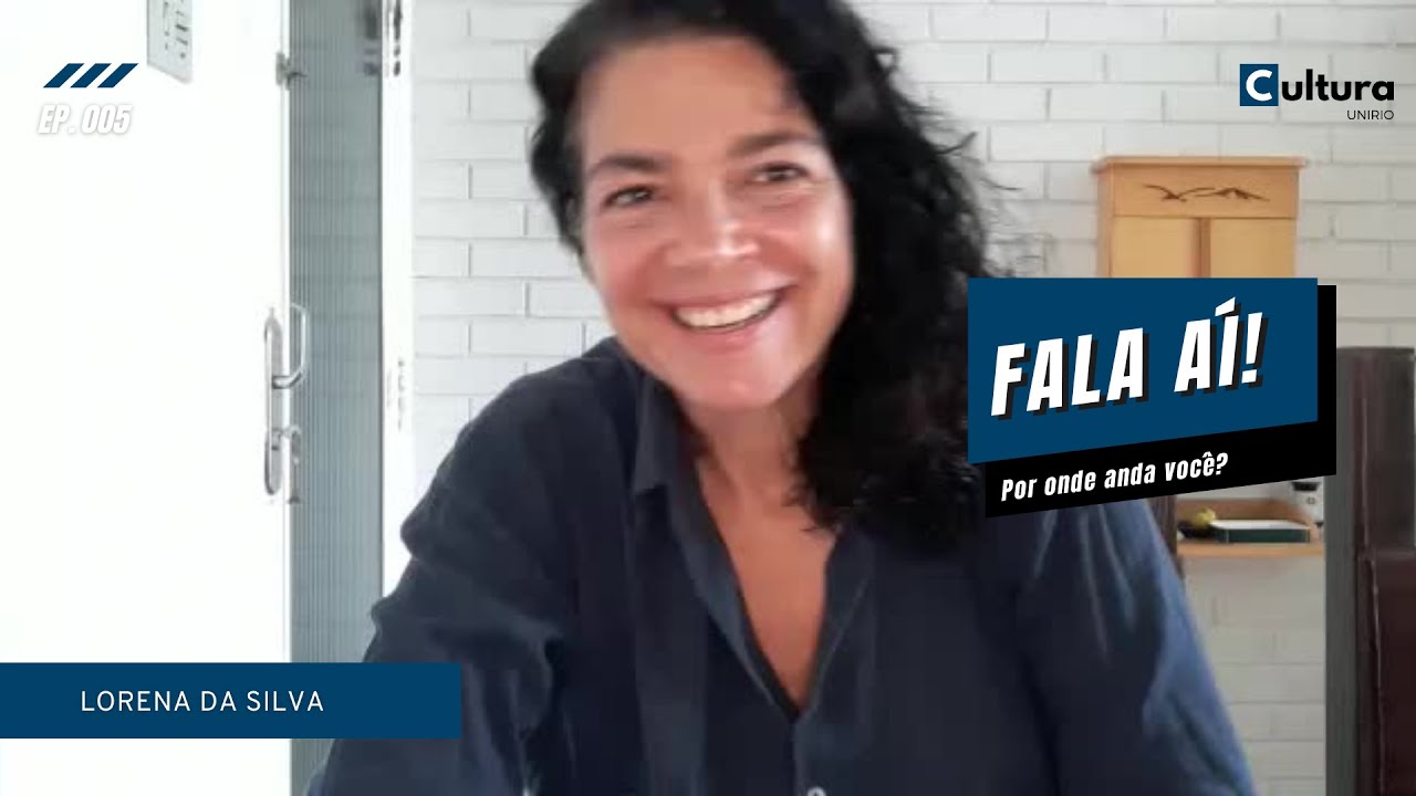 Fala aí! Por onde anda você? Ep. 005 | LORENA DA SILVA - YouTube