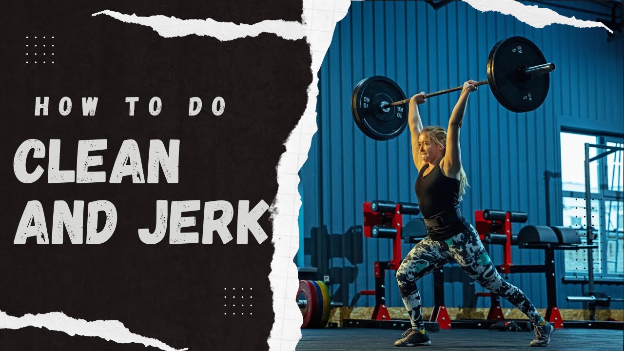 How To Do Clean And Jerk/Mastering the Clean and Jerk A Comprehensive ...
