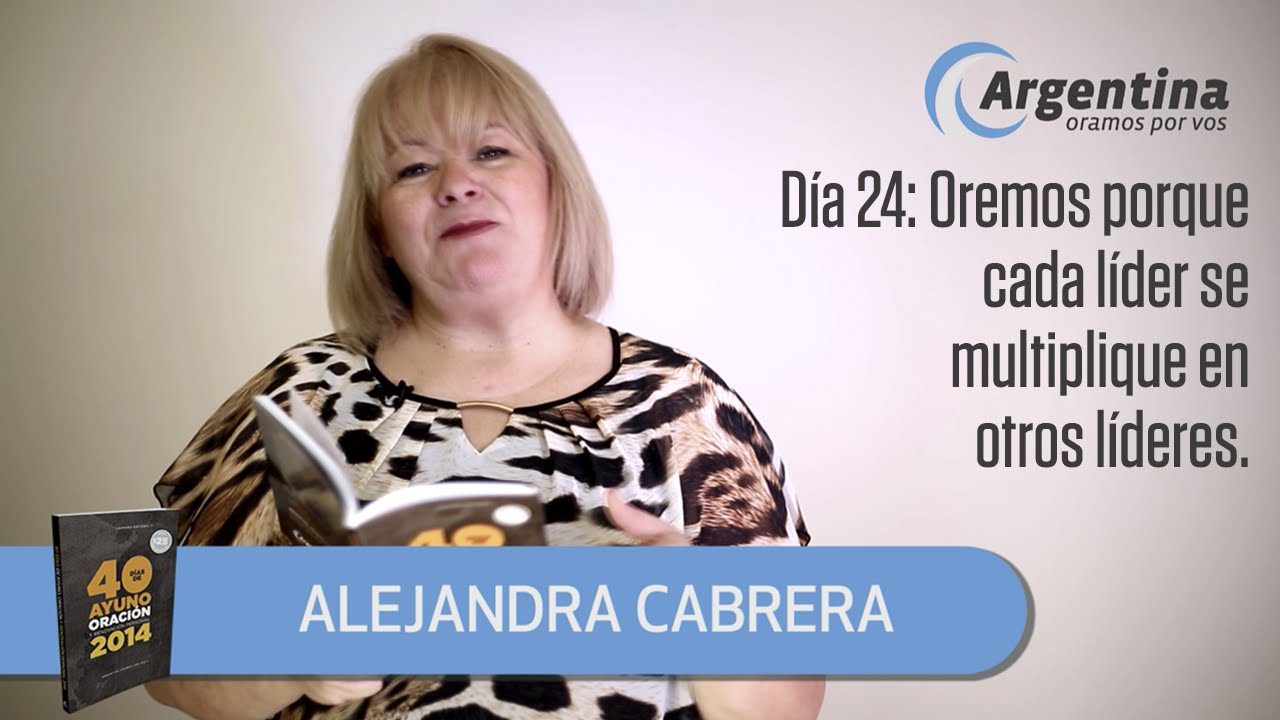 Día 24, 40 Días de Ayuno y Oración 2014 | Alejandra Cabrera - YouTube
