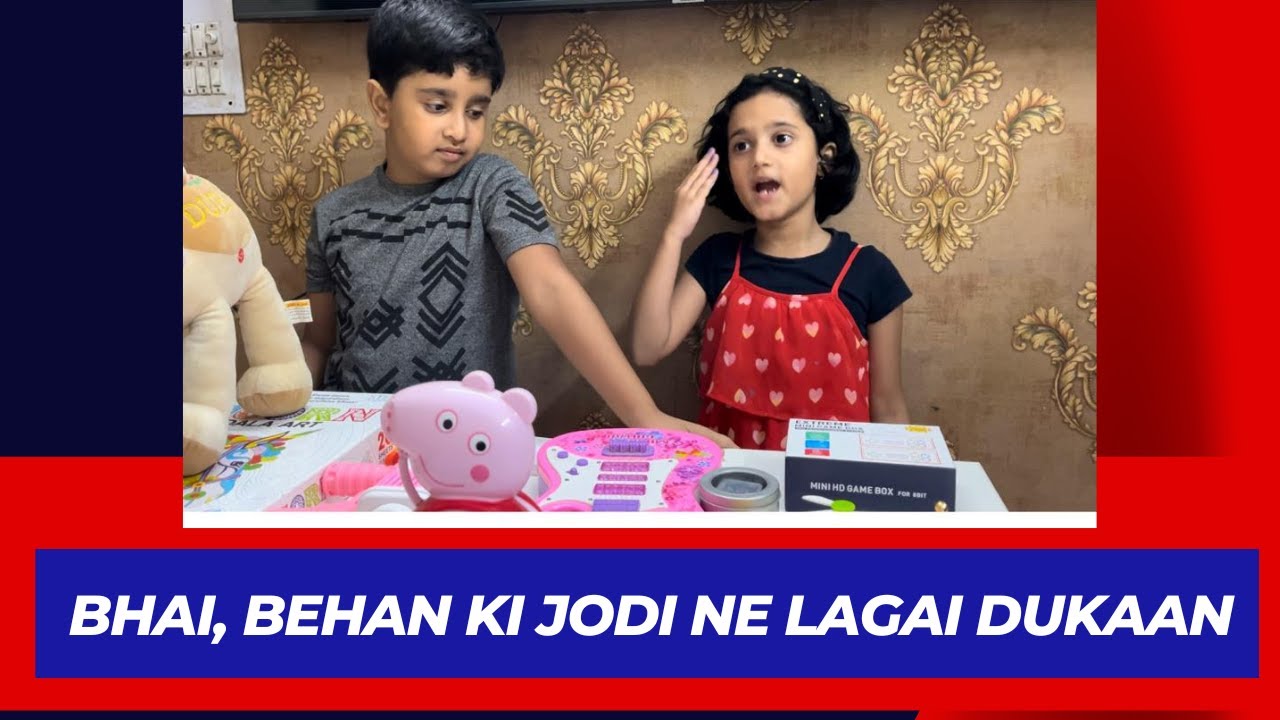 Kyu Lagani Padi Bhai Behen Ko Dukaan | Baccho Ki Dukaan - YouTube