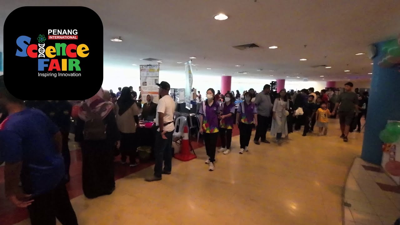 Penang International Science Fair 2023 at SETIA SPICE Arena | Malaysia ...