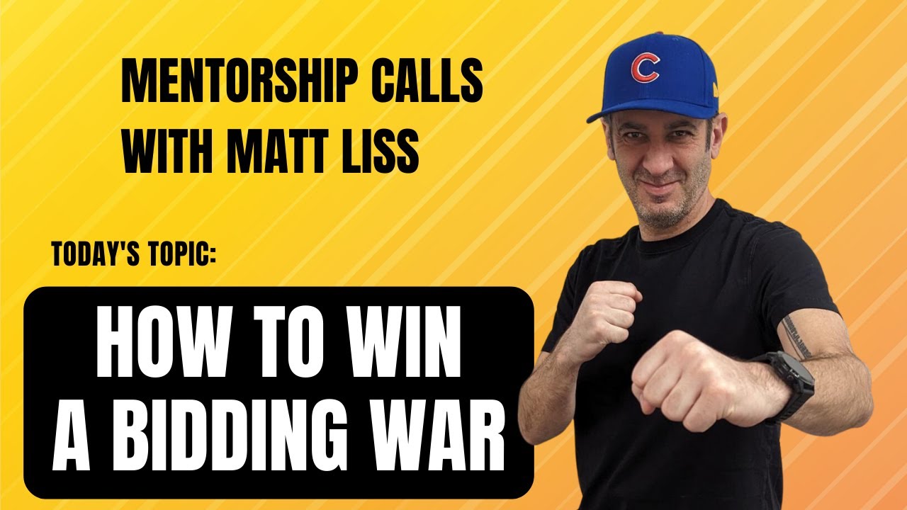Matt Liss Mentorship Call - 4 18 23 - How To Win a Bidding War - YouTube
