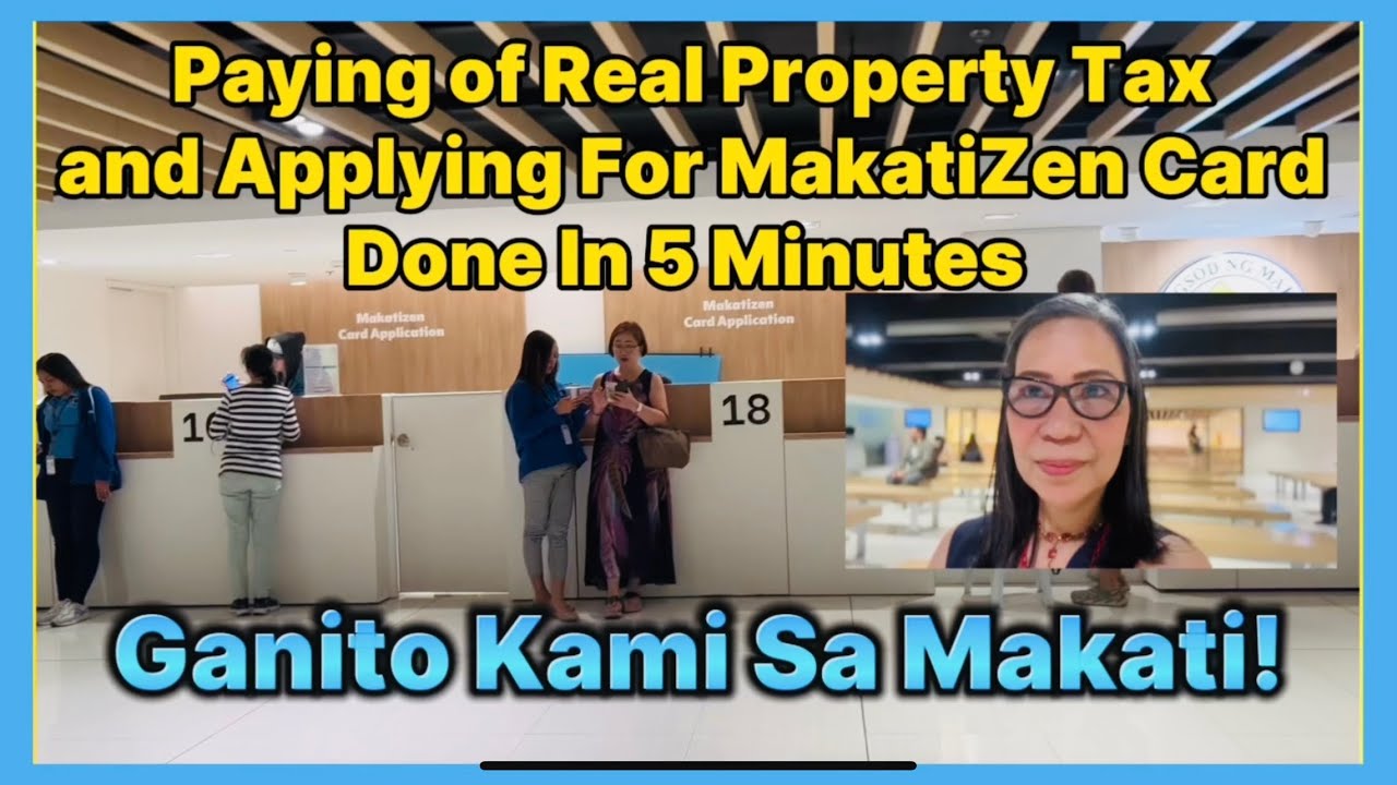 Paying Of Real Property Tax And Applying For MakatiZen Card Done in 5 ...