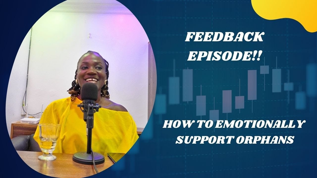 Feedback Episode!! Emotional Support for Orphans - YouTube
