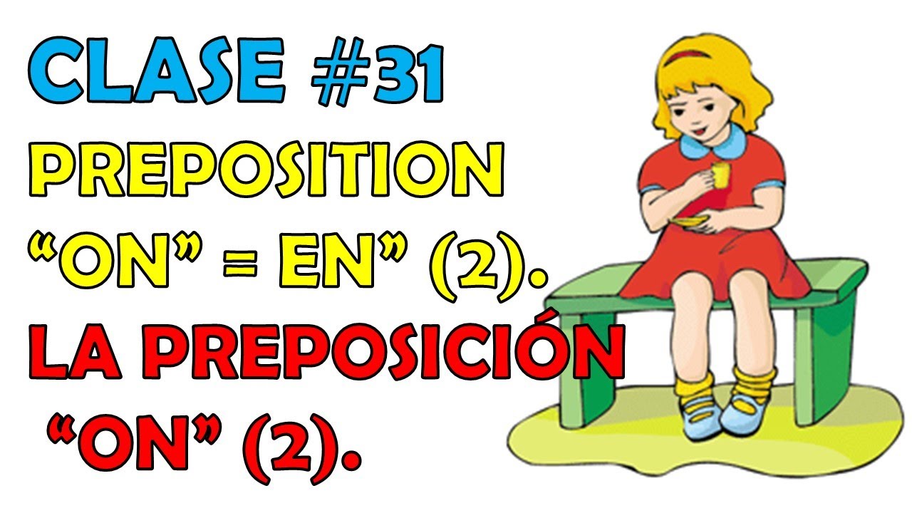 LA PREPOSICIÓN "ON" / PREPOSITION "ON" - YouTube