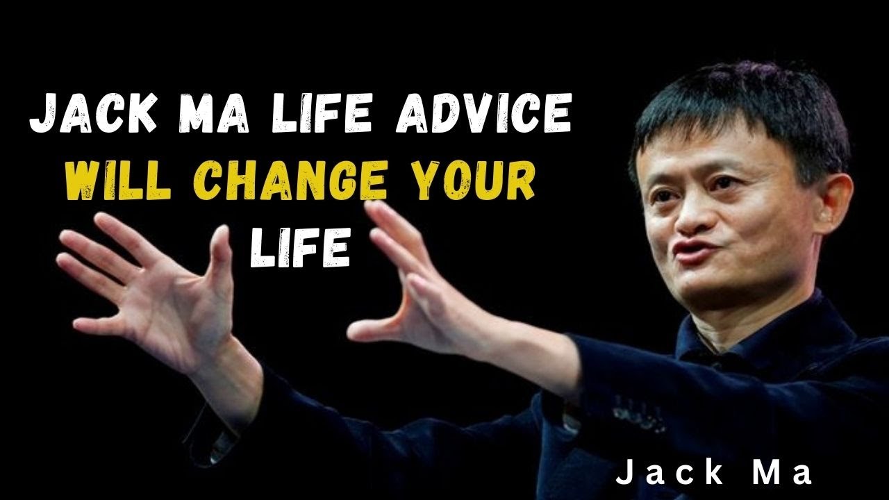 Jack Ma Life Advice will Change your life Motivational Video - YouTube