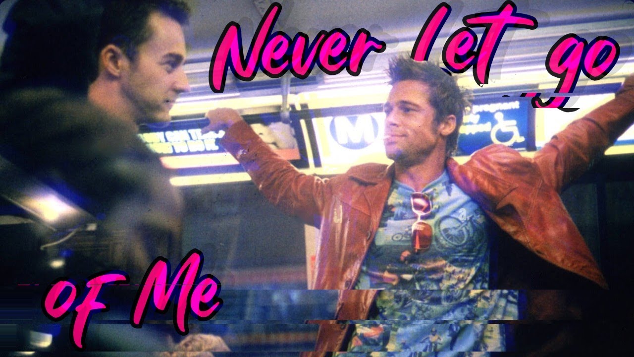 Tyler Durden Never Let Go Of Me Edit - YouTube