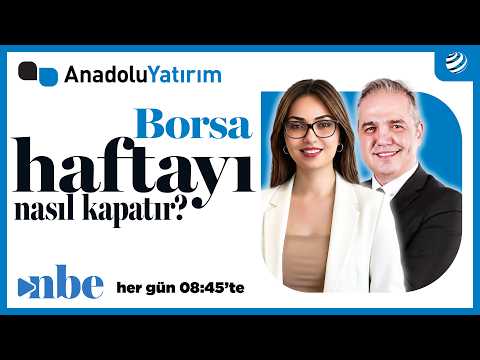 Borsa Haftayı Nasıl Kapatır? | Anadolu Yatırımla Piyasalarda Açılışa Doğru | 19 Haziran
