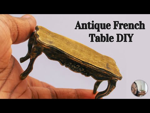 ANTIQUE FRENCH TABLE MINIATURE DIY ❤️(do it yourself)