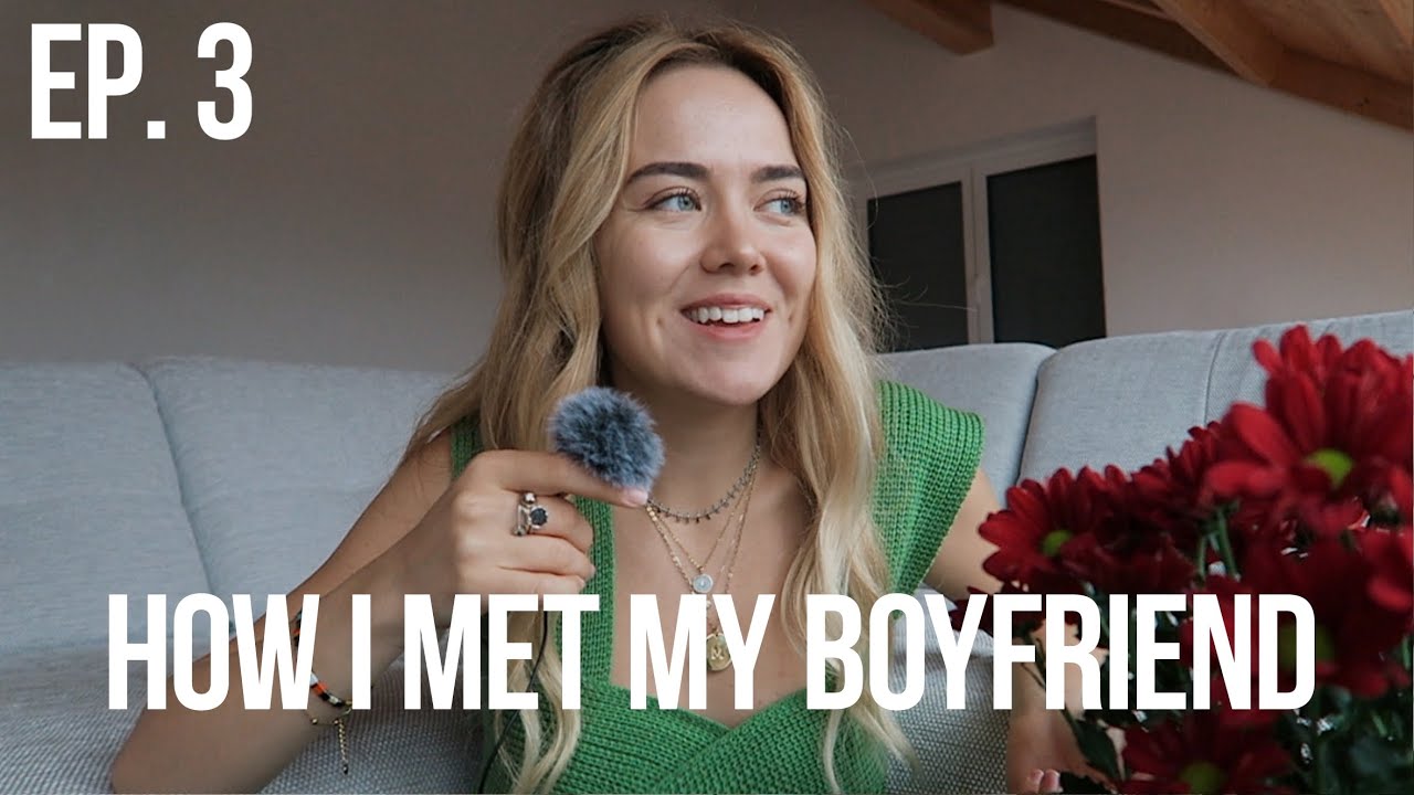 ep 3. how i met my boyfriend and how you can meet one too - YouTube