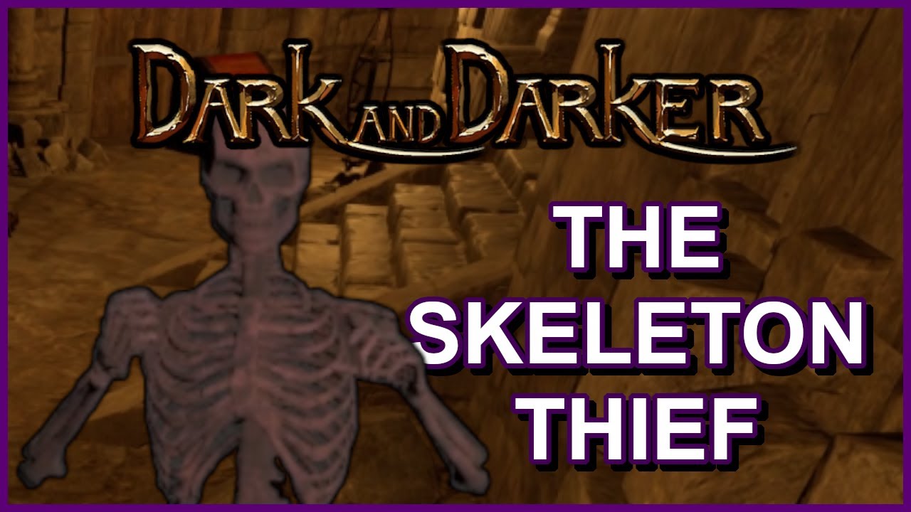 THE SKELETON THIEF - Dark and Darker - YouTube