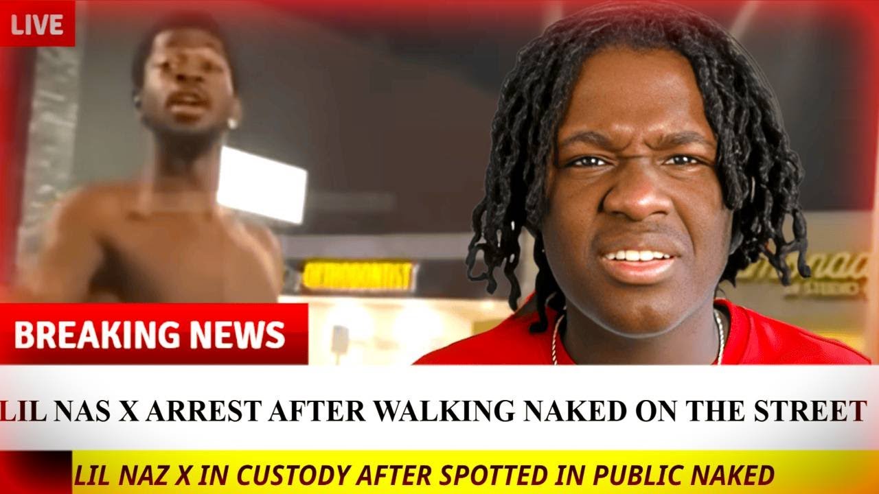 Lil Naz X CAUGHT NAKED IN PUBLIC...(SHOCKING) - YouTube