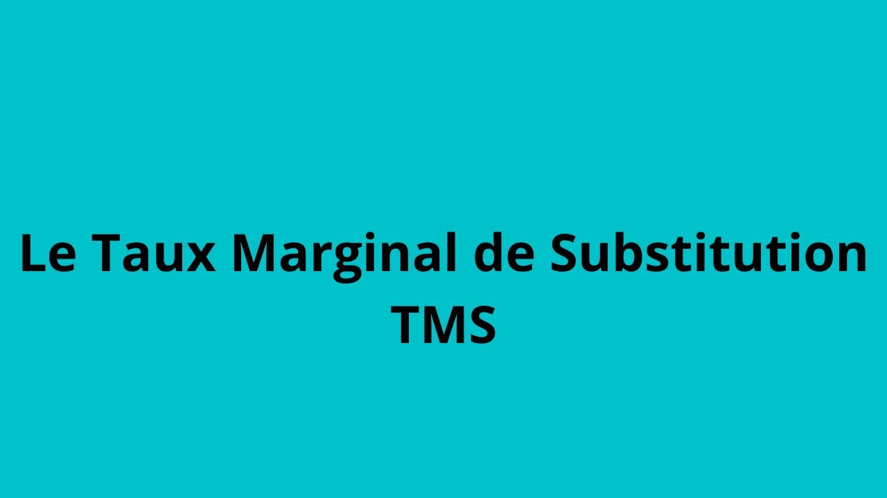 Le Taux Marginal de Substitution TMS - YouTube