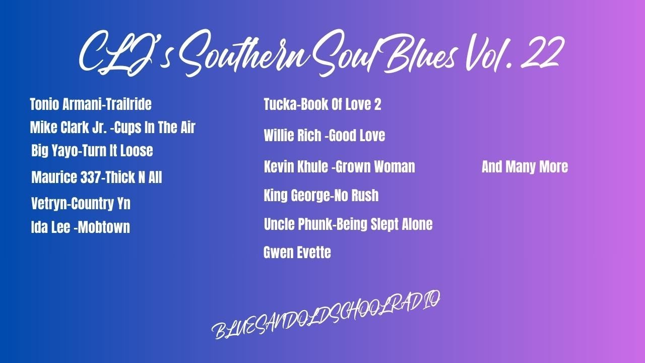 CLJ's Southern Soul Blues Vol 22 YT mix - YouTube